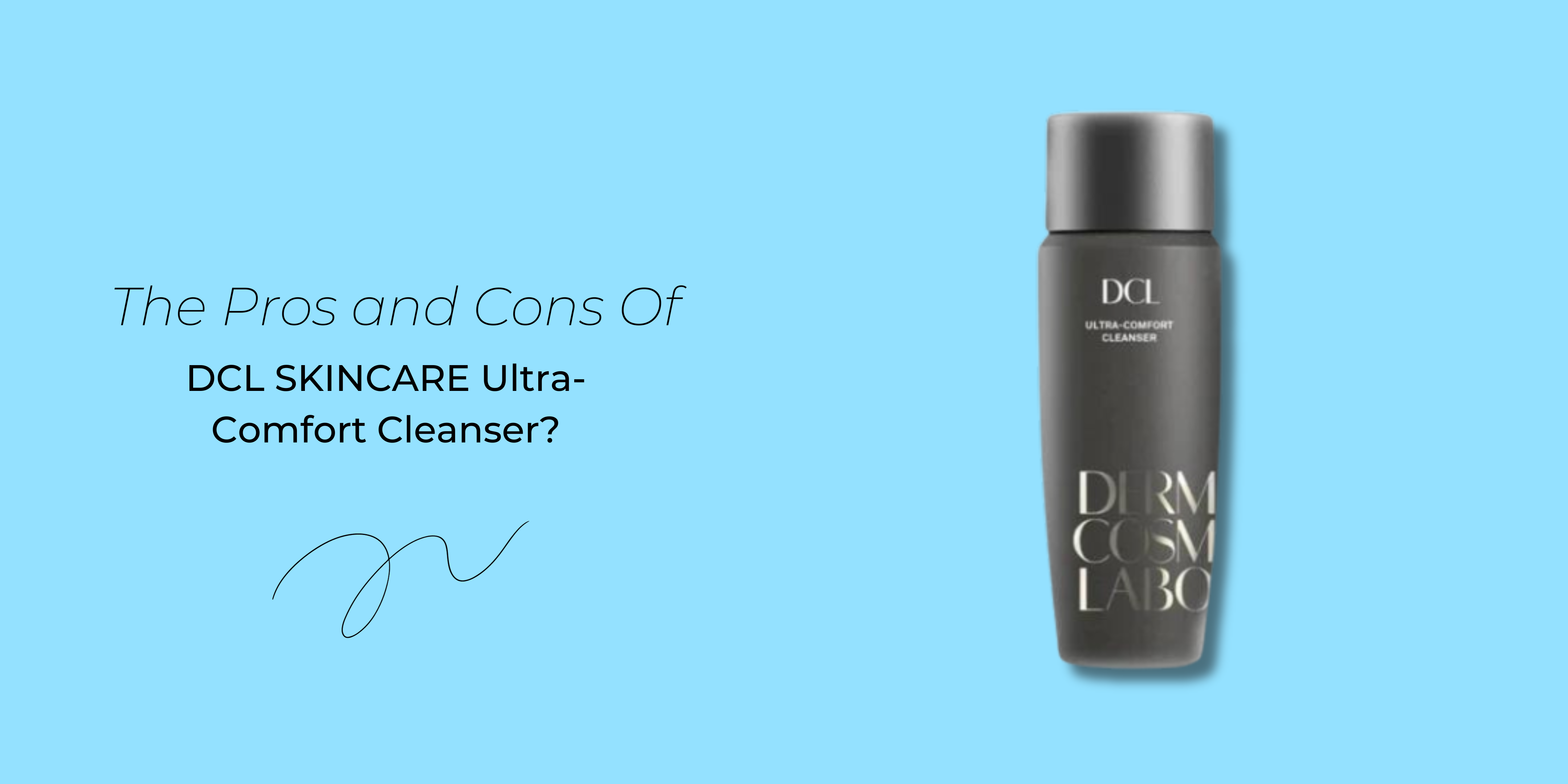 What Are the Pros of the DCL Ultra-Comfort Cleanser? – Beautology Online